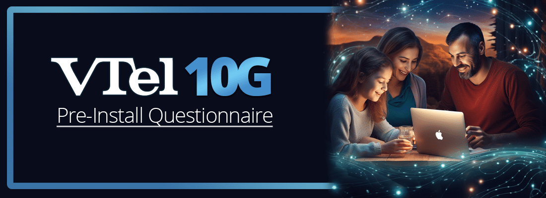 10G Pre-Install Questionnaire - Vermont Telephone Company